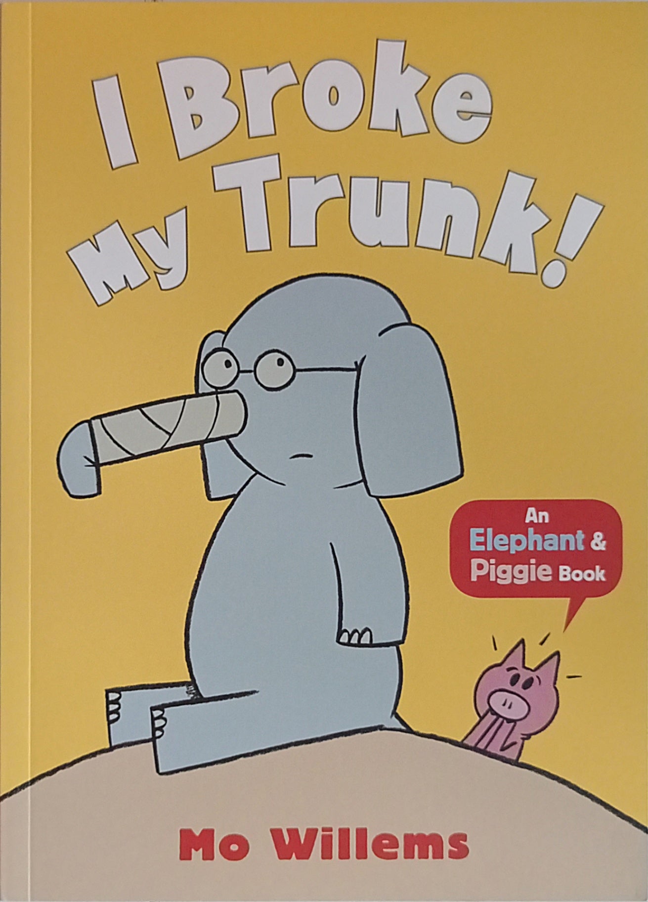An Elephant & Piggie Book: I Broke my Trunk