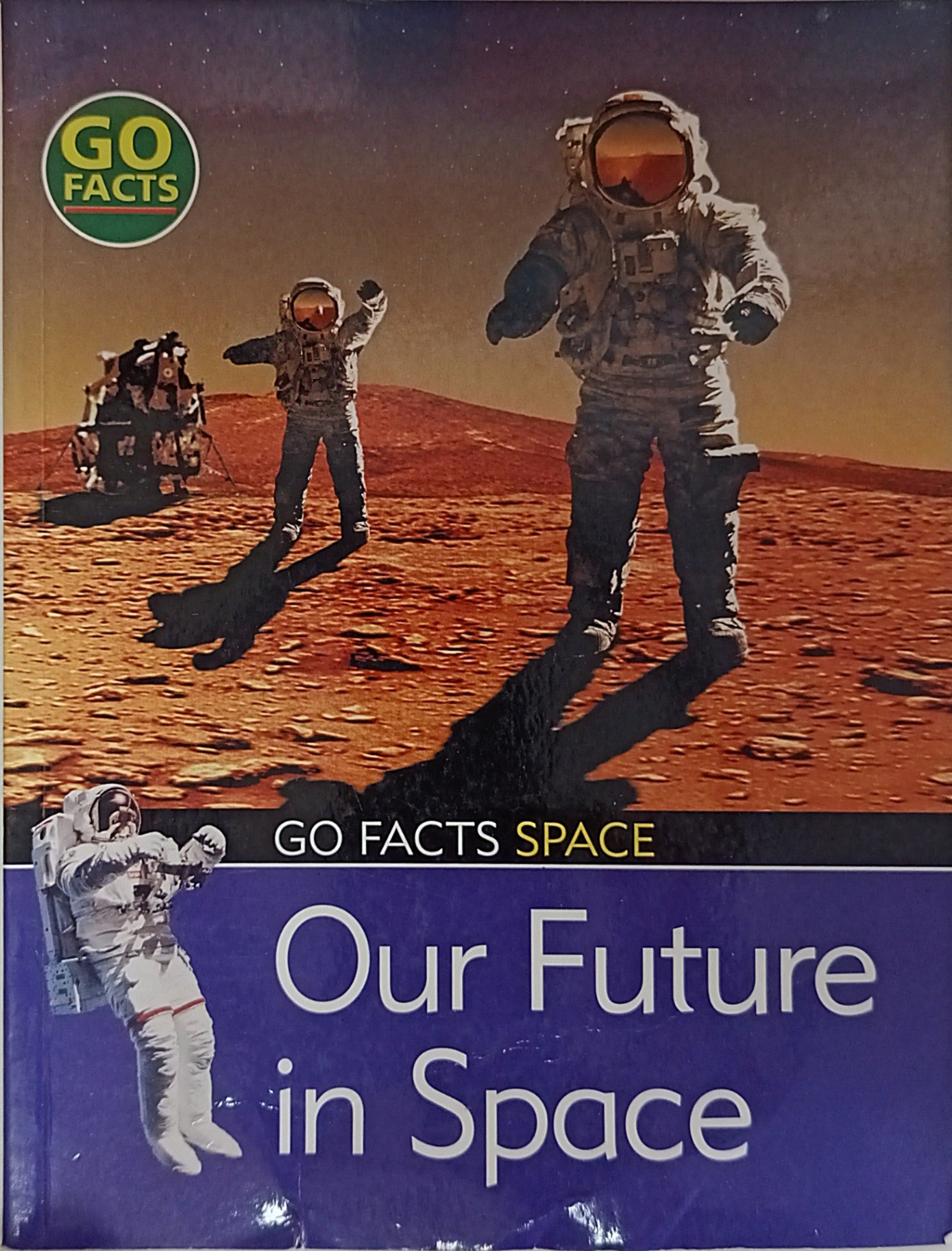 Our Future In Space (Go Facts)
