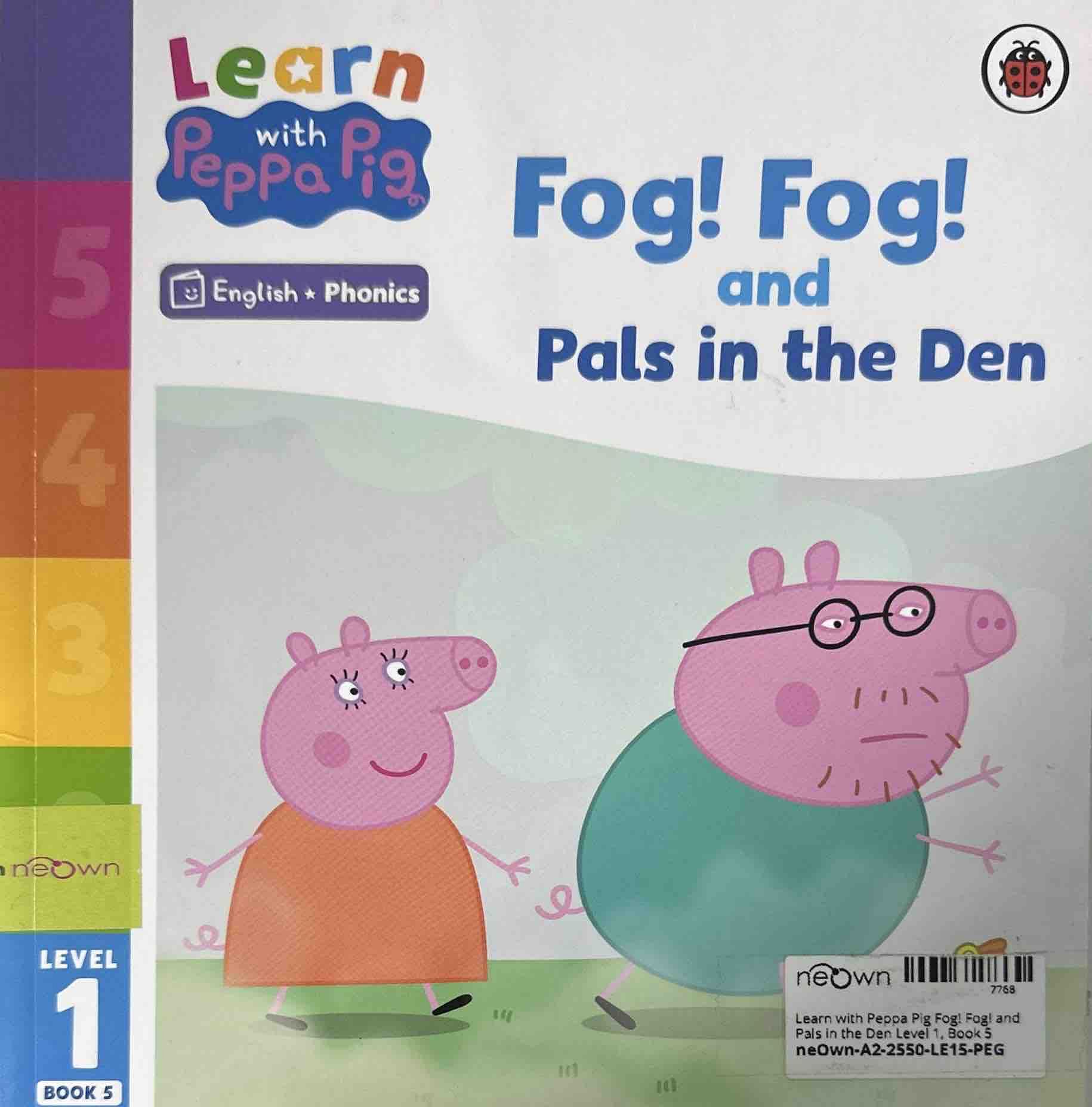 Learn with Peppa Pig Level 1, Book 5 Fog! Fog! and Pals in the Den