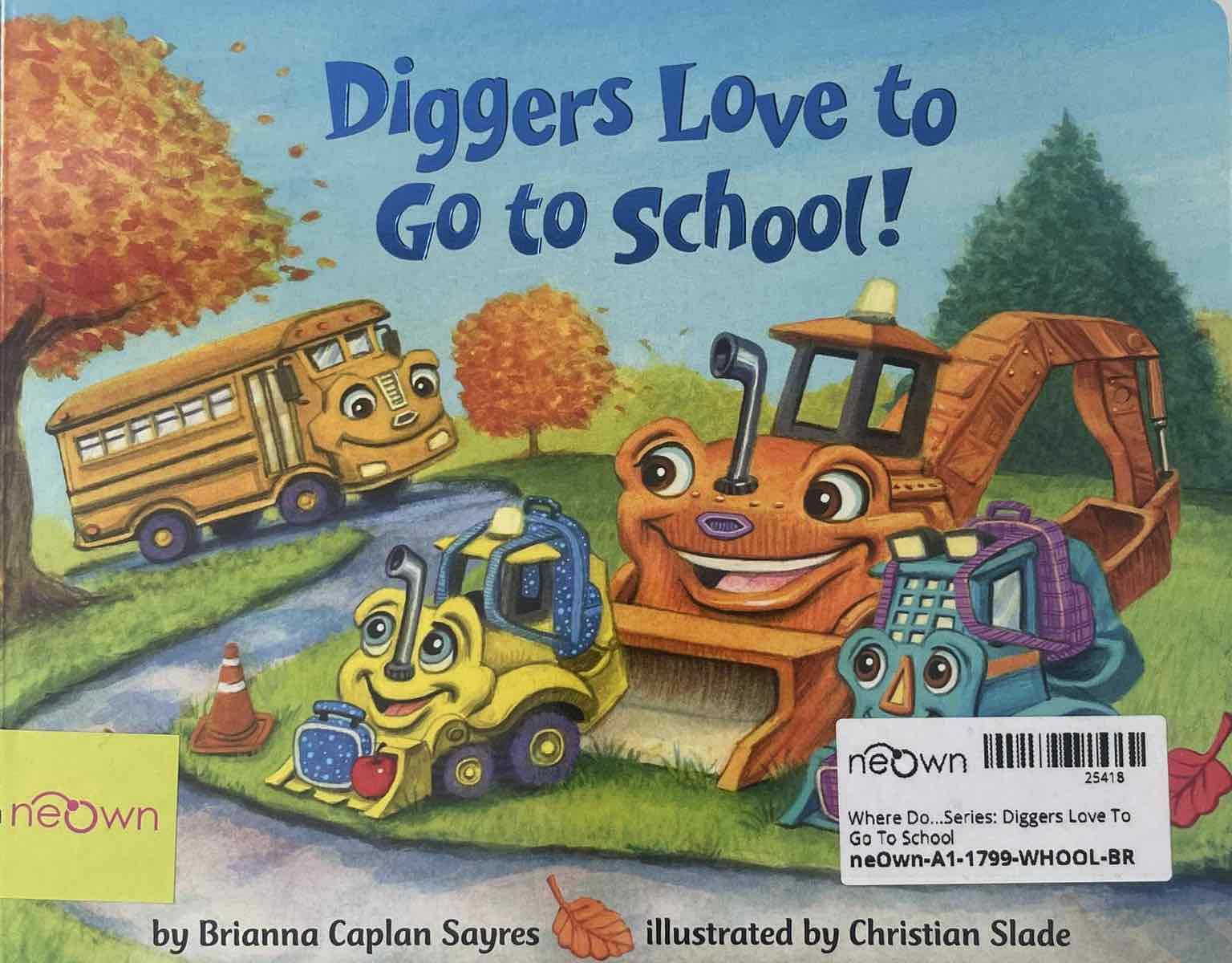 Where Do...Series: Diggers Love To Go To School