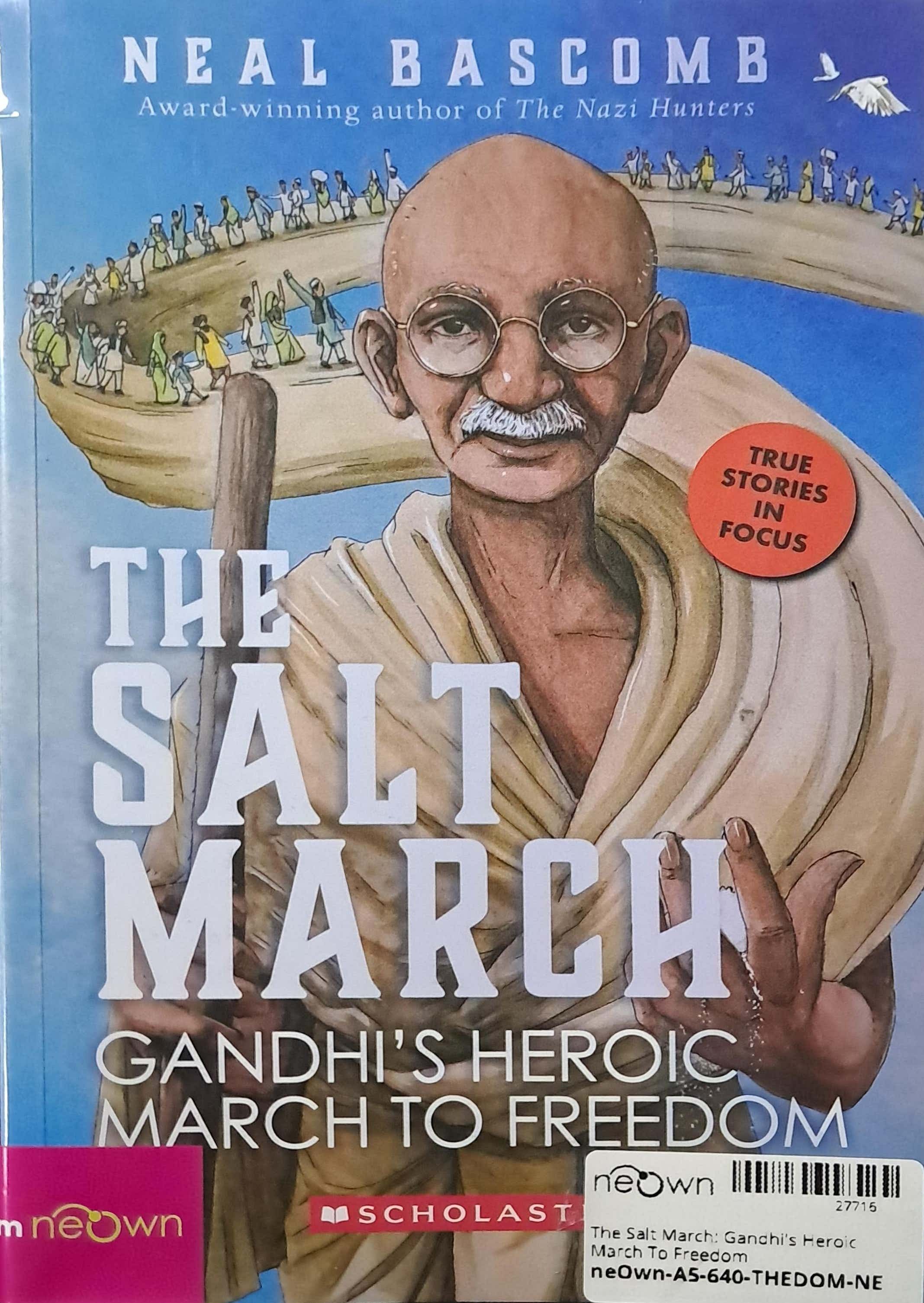 The Salt March: Gandhi's Heroic March To Freedom