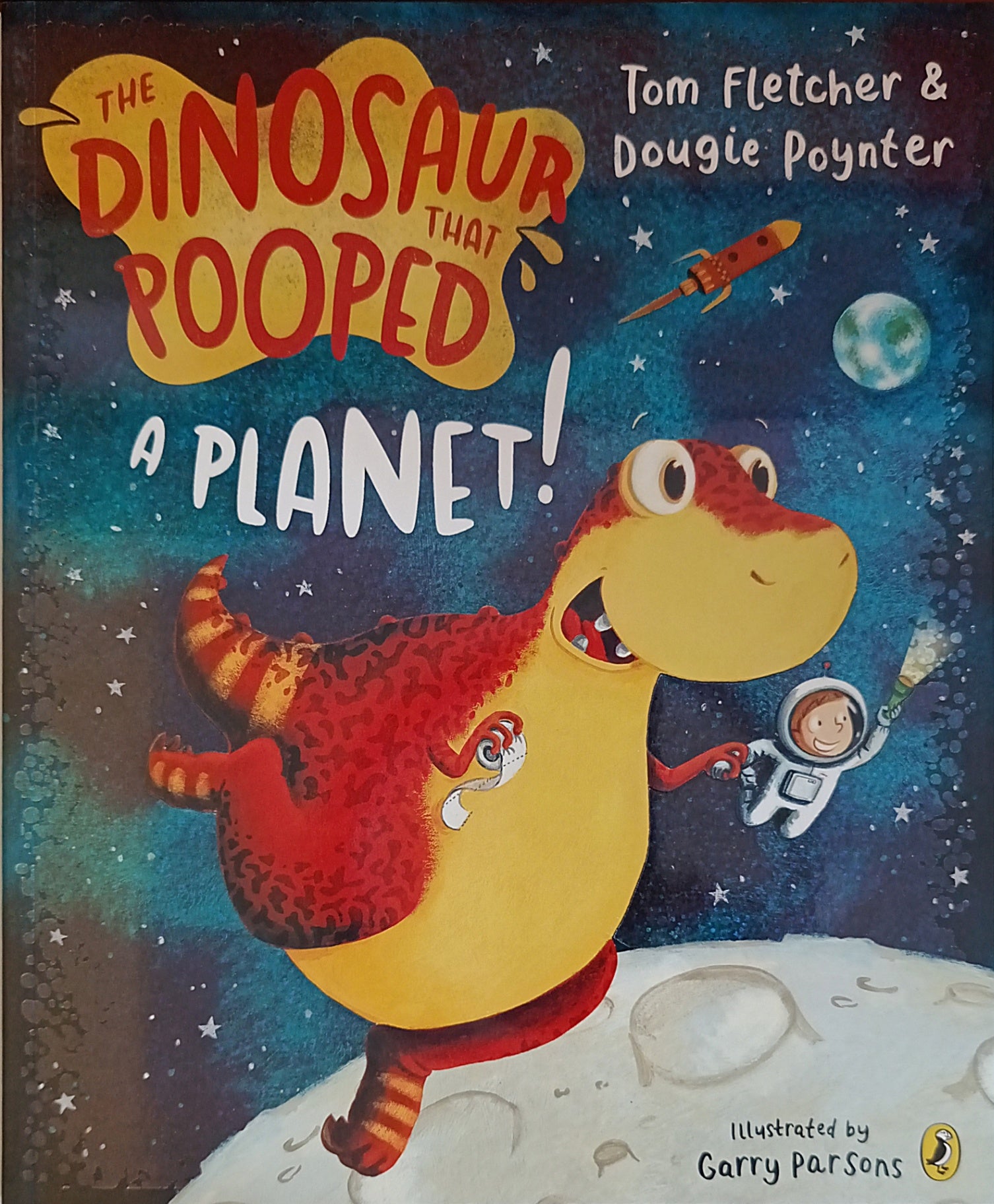 The Dinosaur That Pooped: The Dinosaur That Pooped A Planet!
