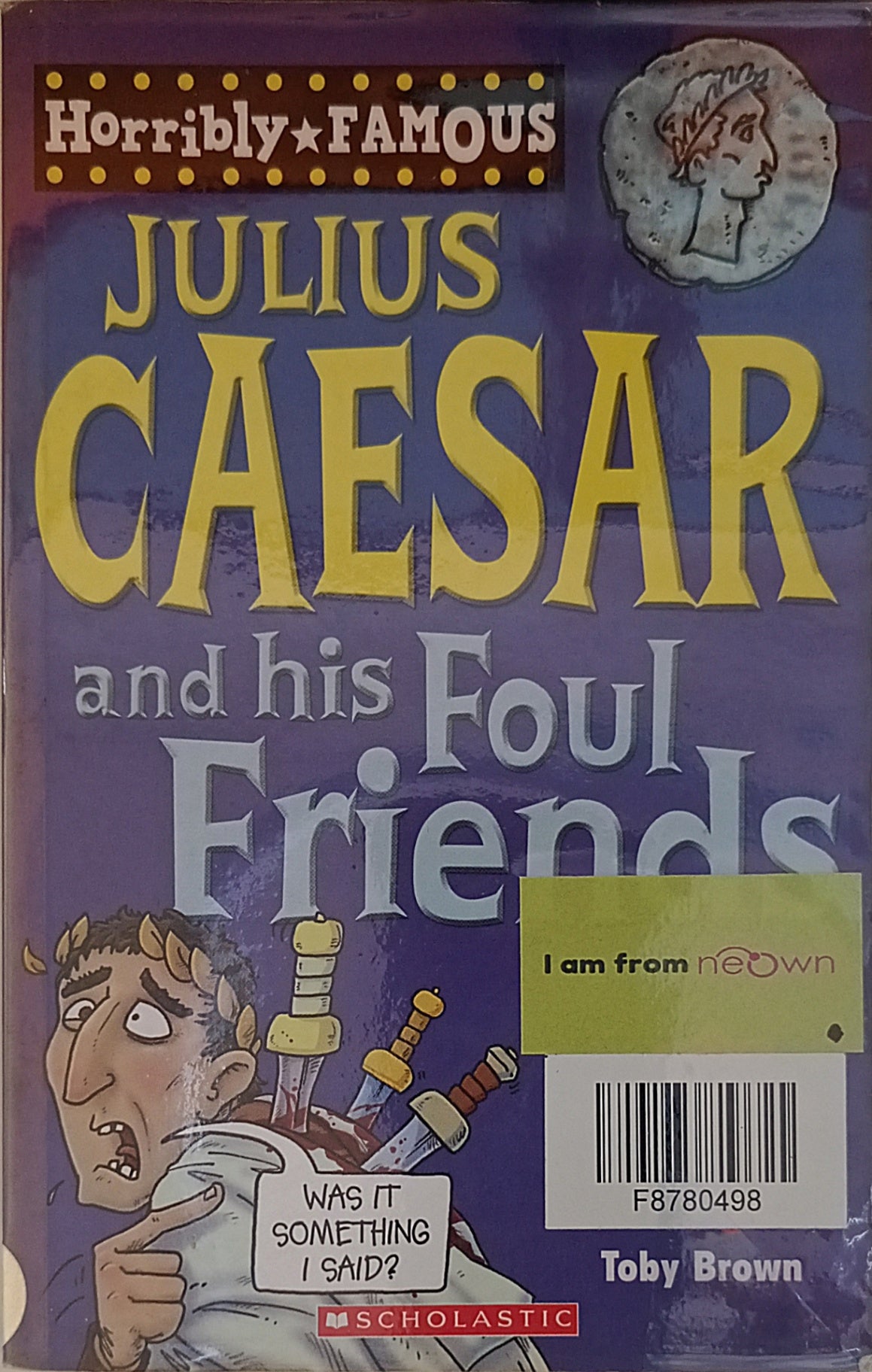 Horribly Famous-Julius Caesar and his Foul Friends