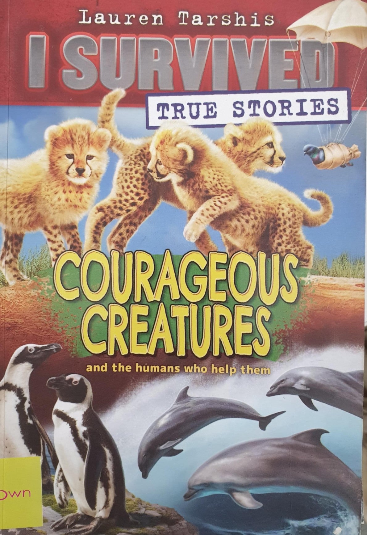 I Survived True Stories #5 Courageous Creatures and the Humans Who Hel